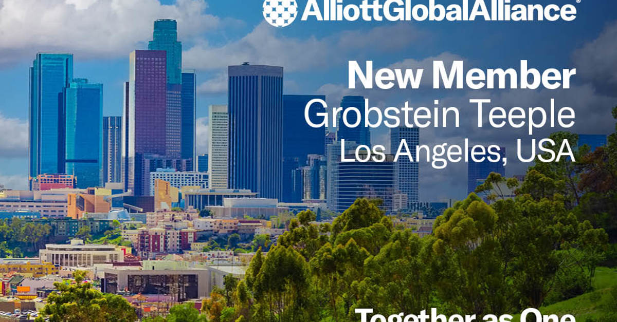 Grobstein Teeple LLP joins Alliott Global Alliance in Los Angeles ...